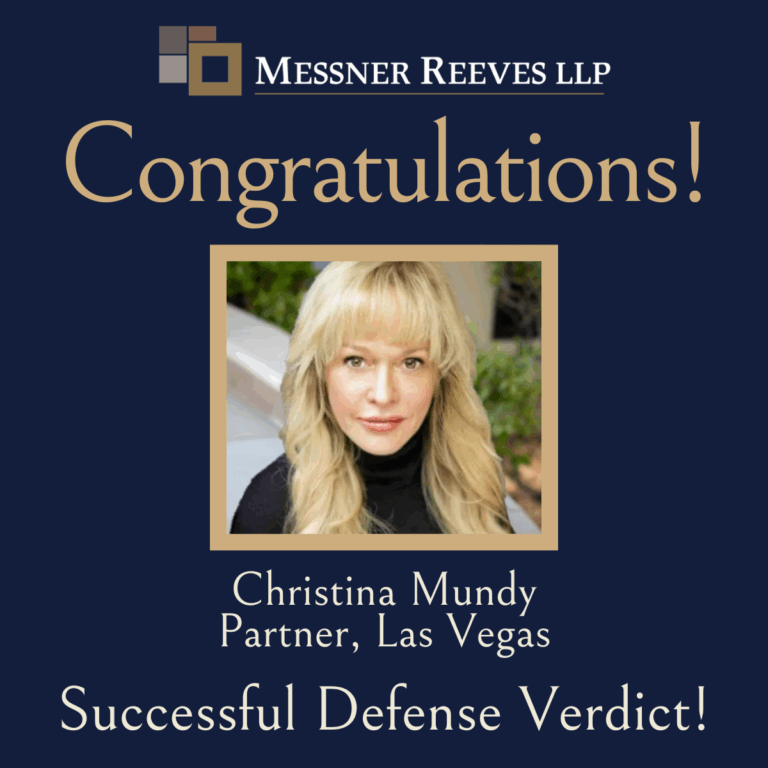 Congratulations to Christina Mundy on Successful Defense Verdict - Messner Reeves LLP